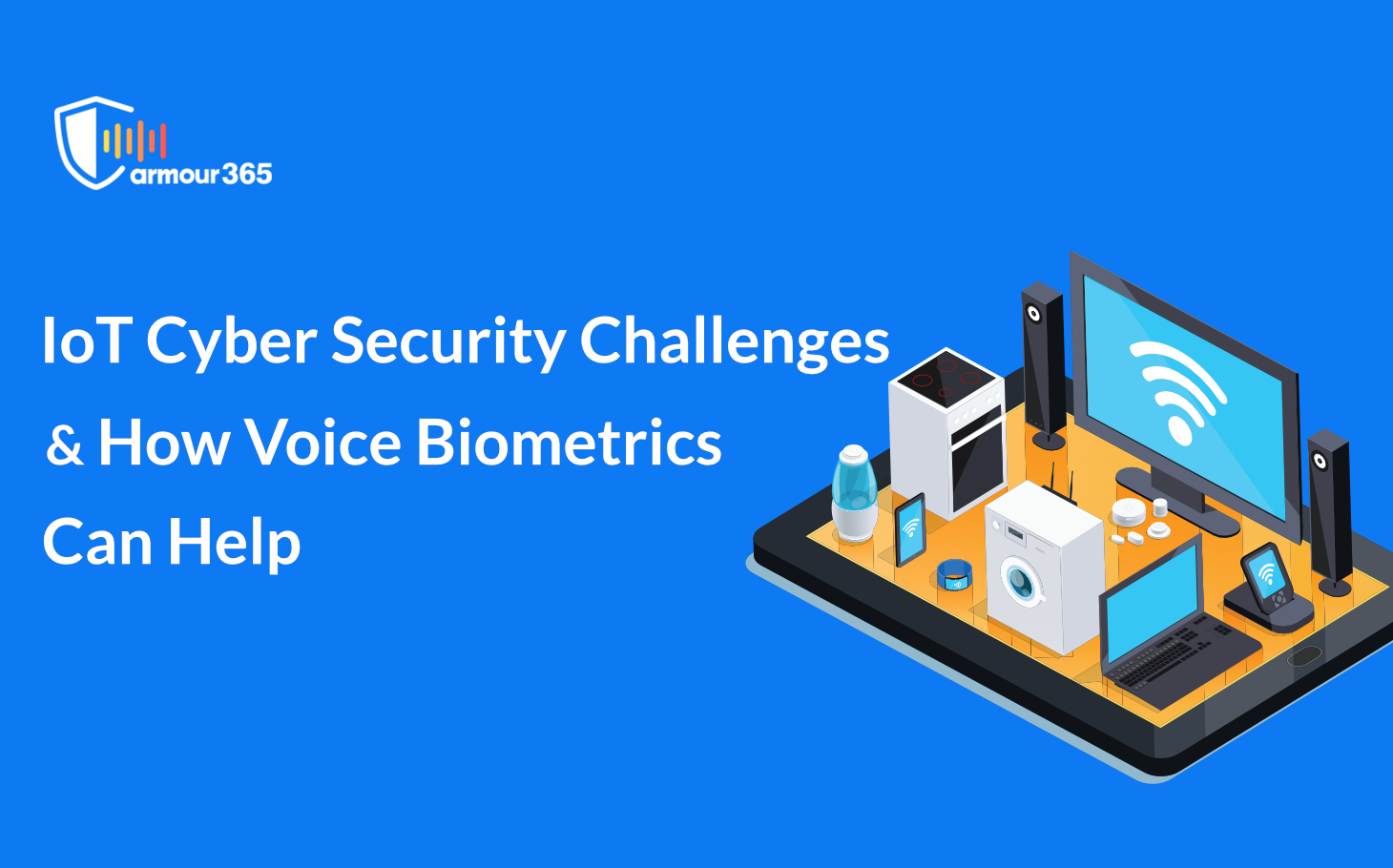 IoT Cyber Security Challenges & How Voice Biometrics Can Help - Voice ...
