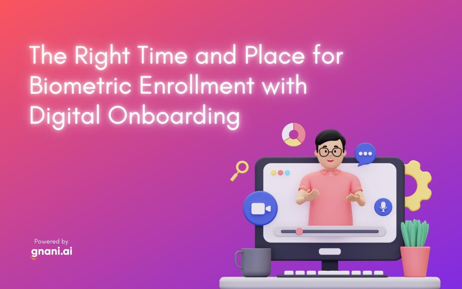 The Right Time and Place for Biometric Enrollment with Digital ...