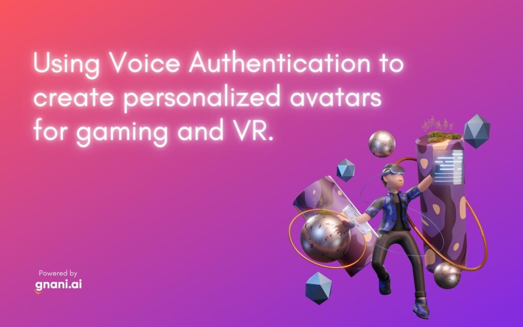 Using Voice Authentication to create personalized avatars for gaming ...